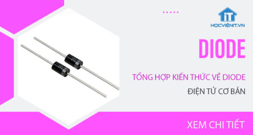 Tổng hợp kiến thức về Diode – Điện tử cơ bản – Dạy sửa Laptop uy tín ...