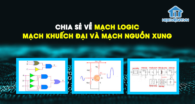 Chia sẻ về mạch logic, mạch khuếch đại và mạch nguồn xung – Dạy sửa ...