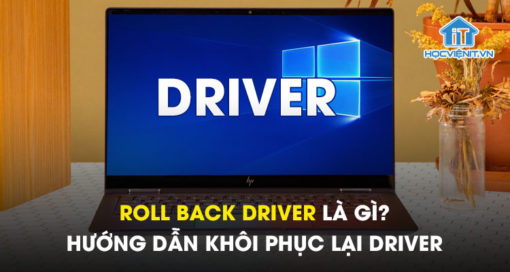 Roll Back Driver là gì? Hướng dẫn khôi phục lại Driver – Dạy sửa Laptop ...