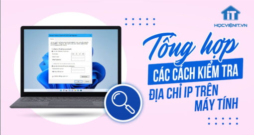4 cách tìm địa chỉ IP trên máy tính chỉ trong vài giây – Dạy sửa Laptop ...