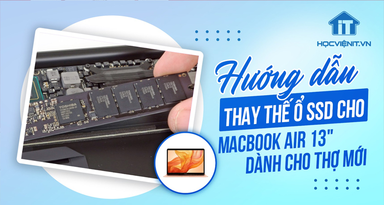 Hướng dẫn thay SSD cho MacBook Air 13 inch dành cho học viên mới – Dạy ...